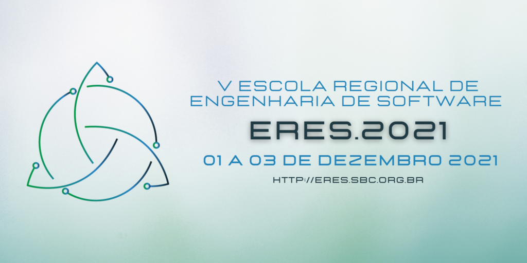 A Escola Regional de Engenharia de Software (ERES) é promovida ...